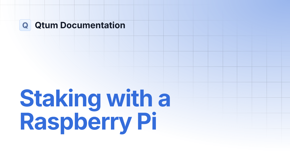 Staking with a Raspberry Pi | Qtum Documentation
